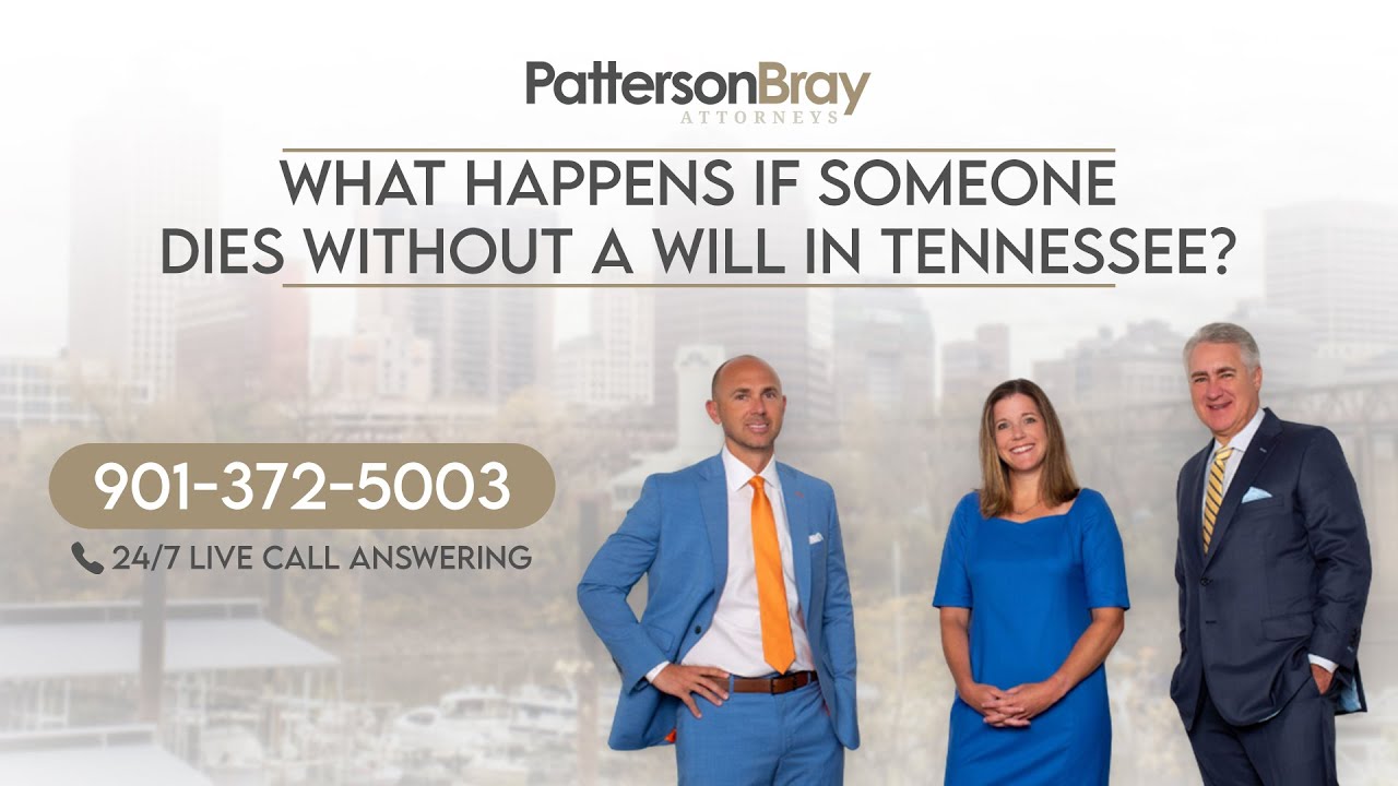 What happens if someone dies without a will in Tennessee? - Patterson ...